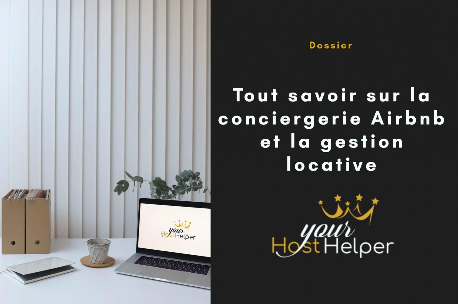 Dossier : Tout savoir sur la conciergerie Airbnb et la gestion locative