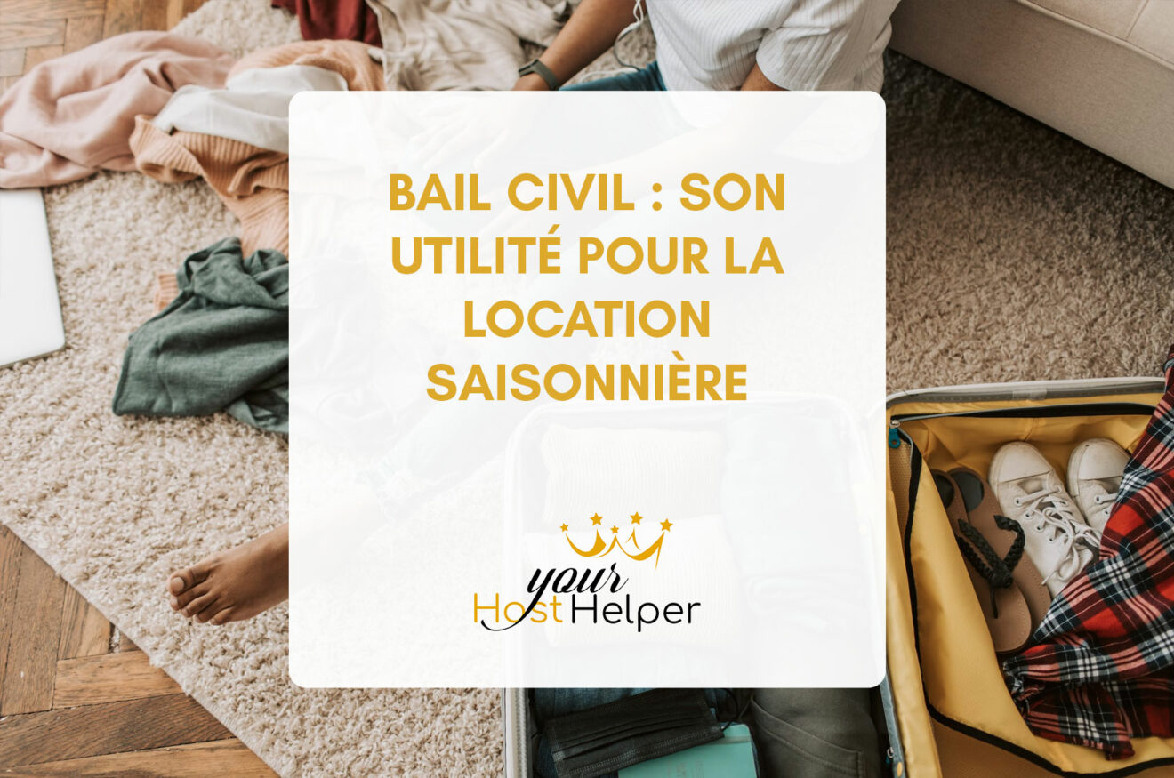 Bail civil : son utilité pour la location saisonnière expliquée par ...