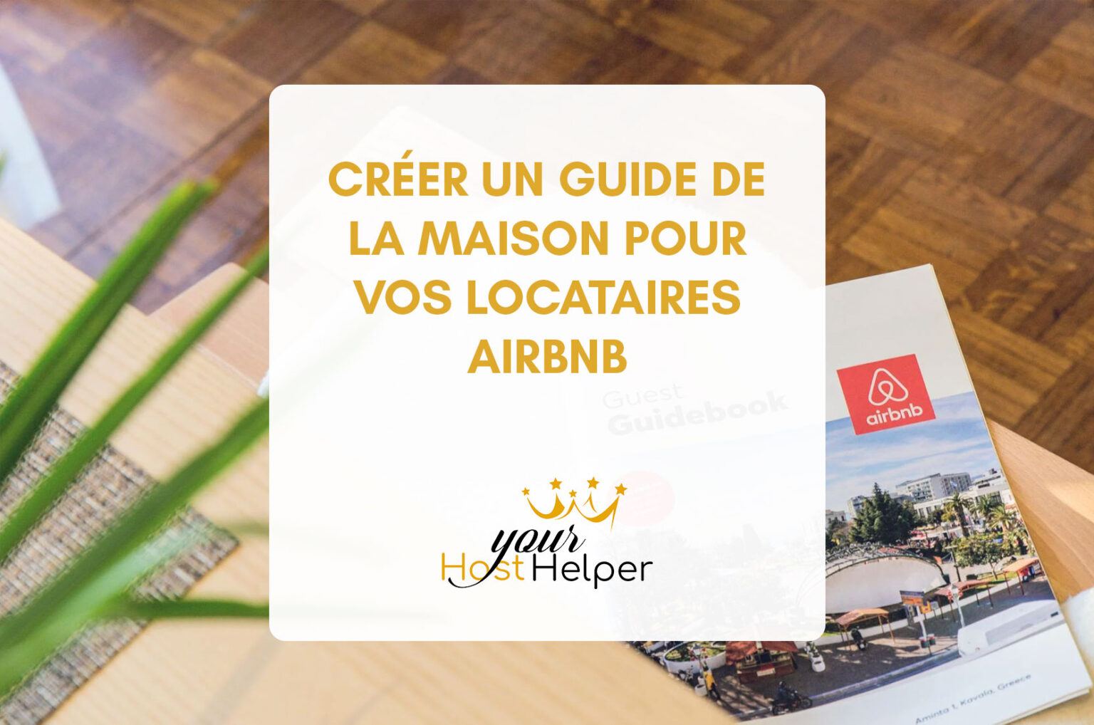Créer un guide de la maison pour vos locataires Airbnb - YourHostHelper ...